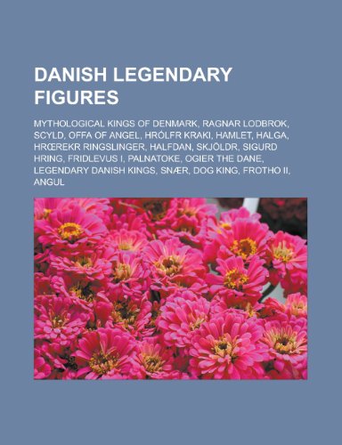 Danish Legendary Figures: Mythological Kings of Denmark, Ragnar Lodbrok ...