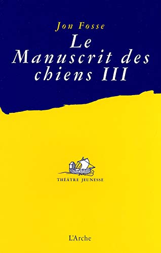 Le Manuscrit des chiens III - Quelle misère ! by Jon Fosse | Goodreads