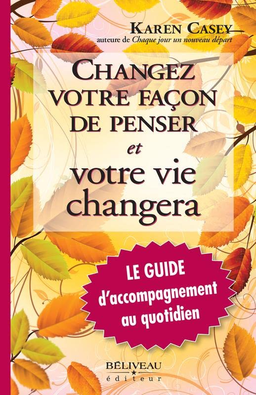 Changez votre façon de penser et votre vie changera - Le Guide by Karen ...