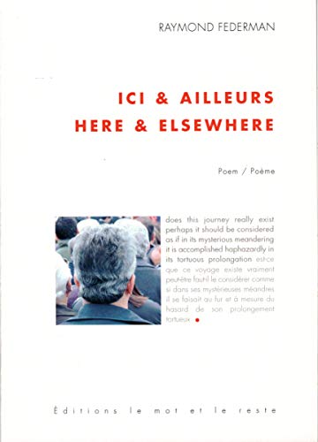 Ici et ailleurs: Here and elsewhere by Raymond Federman | Goodreads