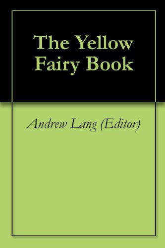 The Yellow Fairy Book by Andrew Lang (Editor) | Goodreads