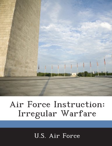 Air Force Instruction: Irregular Warfare by U.S. Air Force | Goodreads