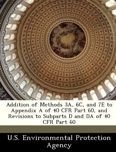 Addition of Methods 3A, 6C, and 7E to Appendix A of 40 CFR Part 60, and ...