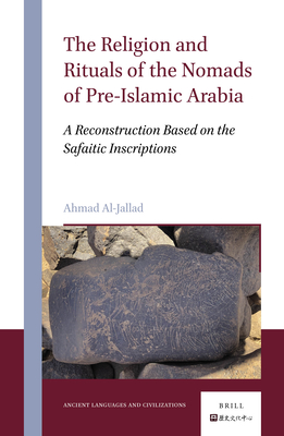 The Religion and Rituals of the Nomads of Pre-Islamic Arabia: A Reconstruction Based on the ...