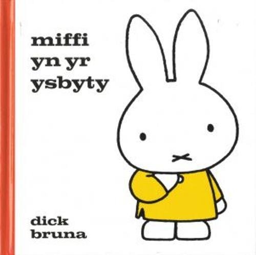Miffi Yn Yr Ysbyty (Welsh Edition) by Dick Bruna | Goodreads