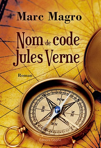 Nom de code Jules Verne - roman by Marc Magro | Goodreads