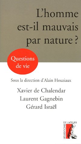 HOMME EST-IL MAUVAIS PAR NATURE ? by Alain Houziaux | Goodreads