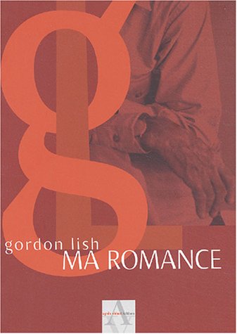 Ma romance by Gordon Lish | Goodreads