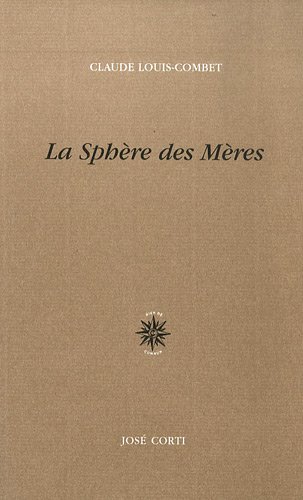 La sphère des meres by Claude Louis-Combet | Goodreads