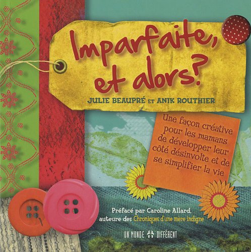 Imparfaite, et alors ? by Anik Routhier Julie Beauprï¿½ | Goodreads