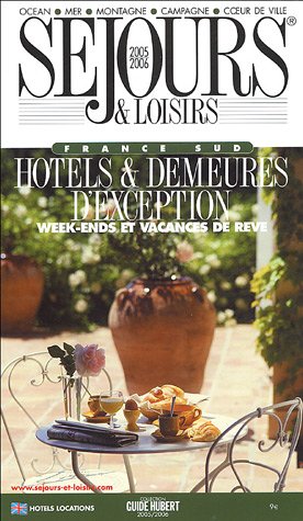 Hôtels et demeures d'exception : Week-ends et vacances de rêve by Jean ...