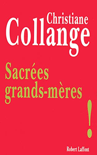 Sacrées grands-mères ! by Christiane Collange | Goodreads