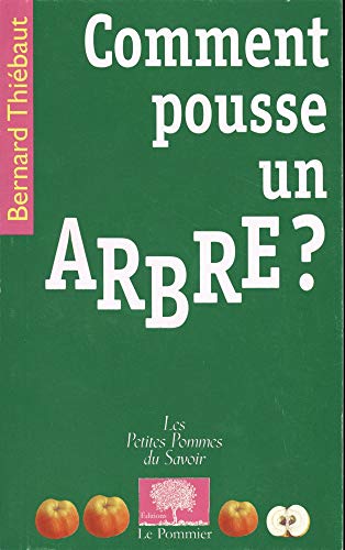 Comment pousse un arbre ? by Bernard Thiébaut | Goodreads