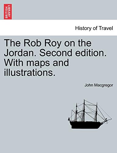 The Rob Roy on the Jordan. Second edition. With maps and illustrations ...