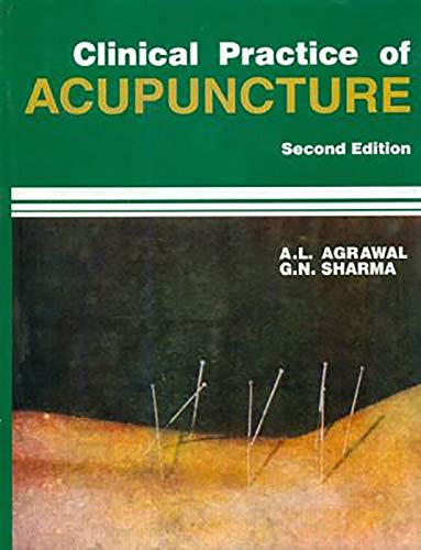 Clinical Practice of Acupuncture by A.L. Agarwal | Goodreads