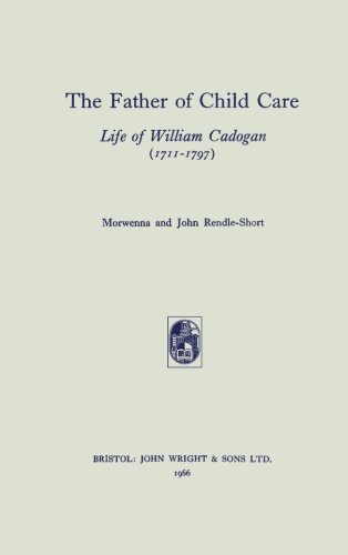 The Father of Child Care: Life of William Cadogan by Dr. Morwenna Dr ...