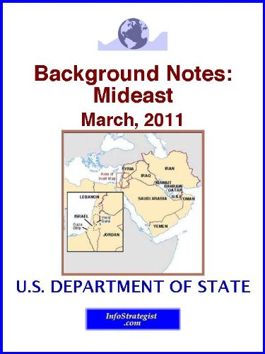Background Notes: Mideast, March, 2011 by U.S. Department of State ...