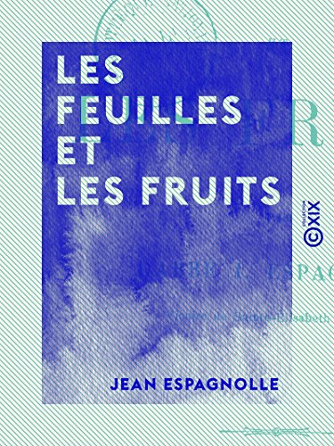 Les Feuilles et les Fruits (French Edition) by Jean Espagnolle | Goodreads