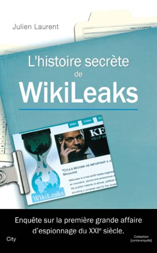 L'histoire secrete de WikiLeaks by Julien Laurent | Goodreads