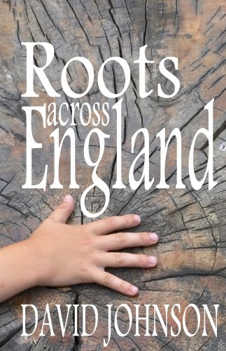 Roots Across England by David Johnson | Goodreads