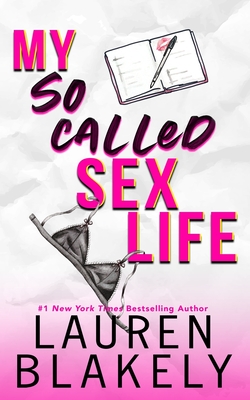 My So-Called Sex Life - Special Edition by Lauren Blakely | Goodreads