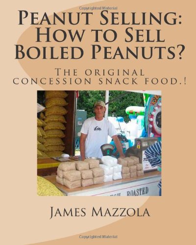 Peanut Selling: How to Sell Boiled Peanuts?: The original concession ...