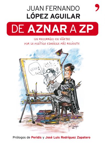 De Aznar a ZP by Juan Fernando López Aguilar | Goodreads