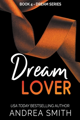 Dream Lover (Dream #3.5) by Andrea Smith | Goodreads