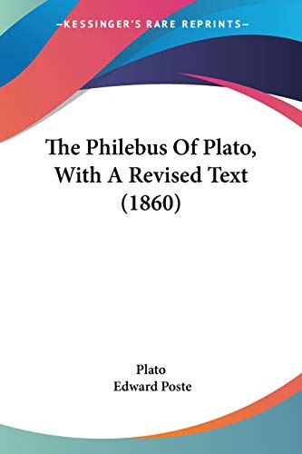 The Philebus Of Plato, With A Revised Text (1860) by Plato | Goodreads