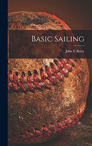 Basic Sailing by John C Beery | Goodreads