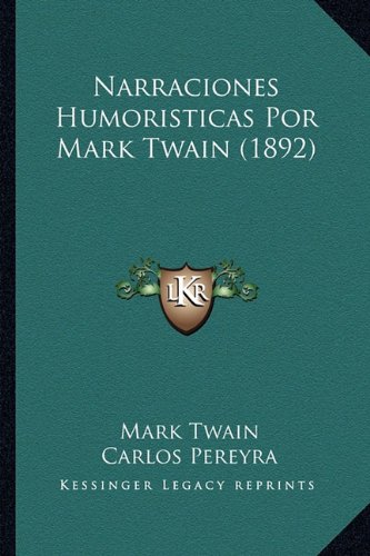 Narraciones Humoristicas Por Mark Twain (1892) by Mark Twain | Goodreads