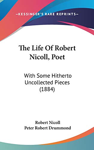 The Life Of Robert Nicoll, Poet: With Some Hitherto Uncollected Pieces ...