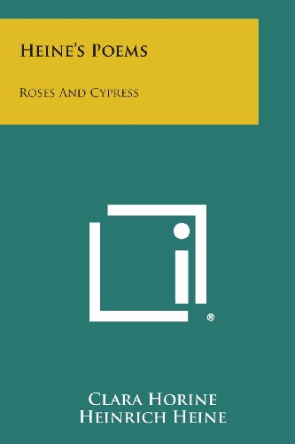 Heine's Poems: Roses And Cypress by Clara Horine | Goodreads