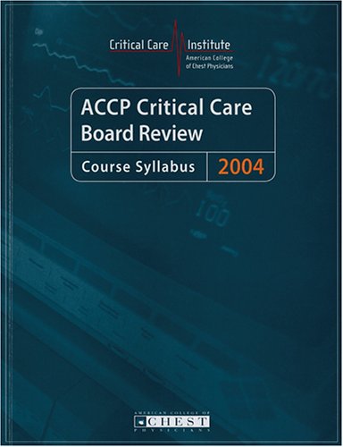 Accp Critical Care Board Review 2004: Course Syllabus by - | Goodreads