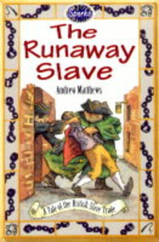 The Runaway Slave (Sparks) by Andrew Matthews | Goodreads