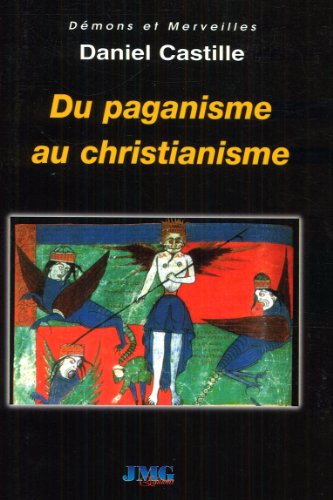 du paganisme au christianisme by Daniel Castille | Goodreads