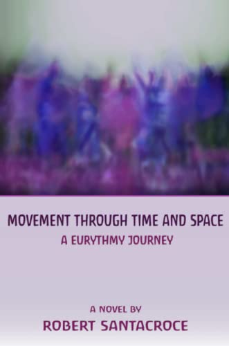 Movement Through Time And Space by Robert Santacroce | Goodreads