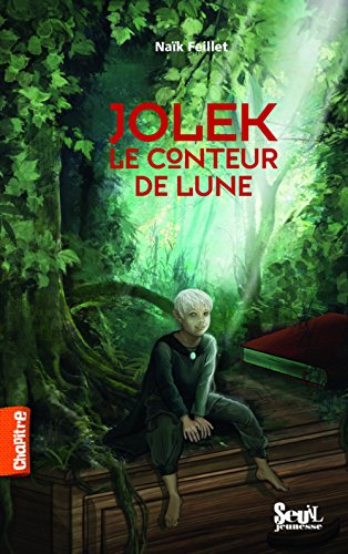 Jolek, le conteur de lune (French Edition) by Naï¿½k Feillet | Goodreads