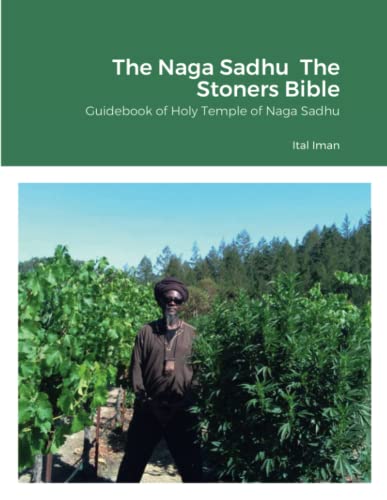 The Naga Sadhu The Stoners Bible: Guidebook of Holy Temple of Naga ...