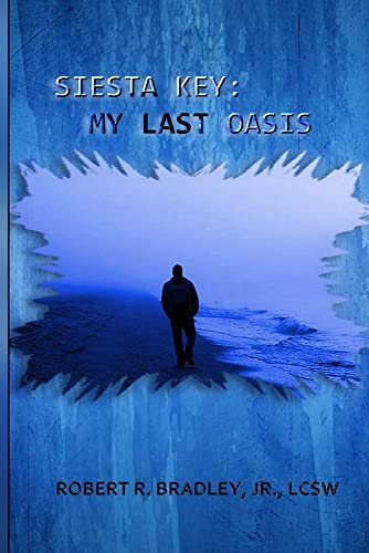 Siesta Key: My Last Oasis by Robert Bradley Jr. | Goodreads