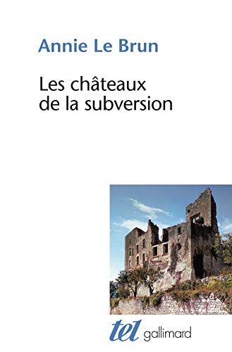Les Chateaux de la Subversion by Annie Le Brun | Goodreads