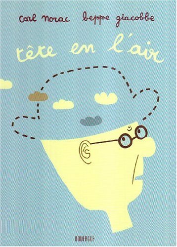 tete en l'air (ROUERGUE ALBUMS JEUNESSE) by Norac Carl | Goodreads