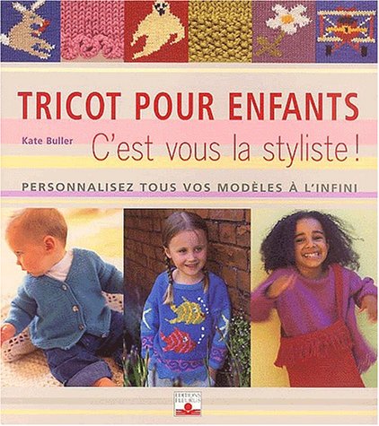 Tricot pour enfants : C'est vous la styliste ! , personnalisez tous vos ...