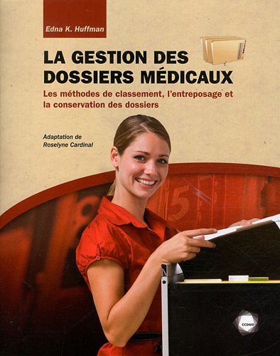 La gestion des dossiers médicaux: Les méthodes de classement, l ...