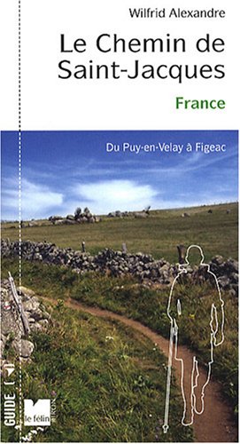 Le chemin de saint jacques en France - Du Puy-en-Velay à Fig by Wilfrid ...