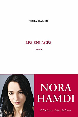 Les Enlacés (EDITIONS LEO SC) (French Edition) by Nora Hamdi | Goodreads