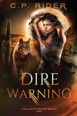 Dire Warning (The Austin Wolves Series) by C.P. Rider | Goodreads
