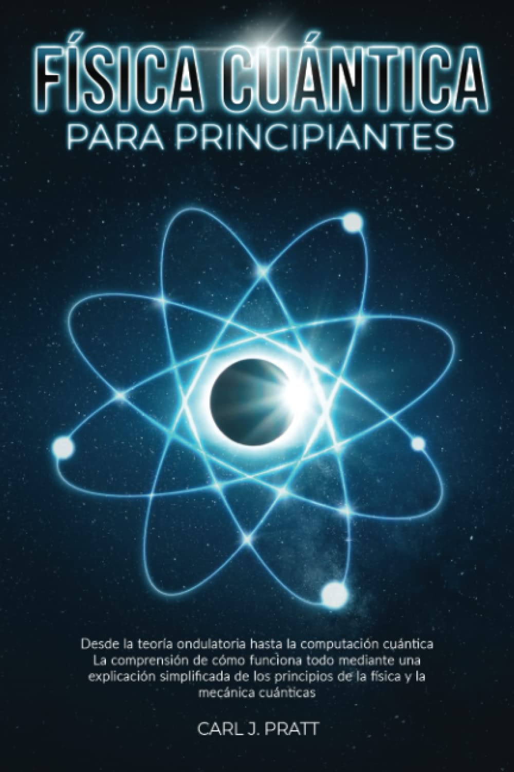 Física cuántica para principiante: Desde la teoría ondulatoria hasta la ...