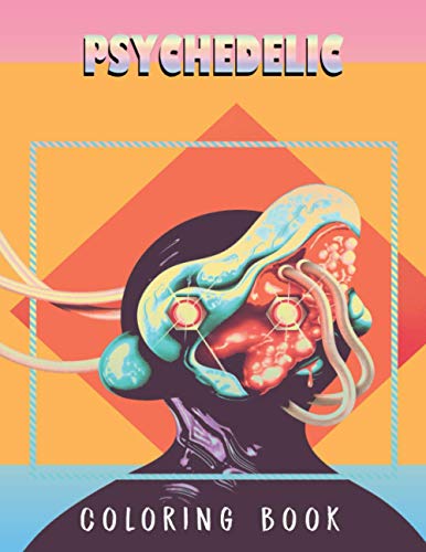 Psychedelic Coloring Book: Stoner’s Psychedelic Coloring Book for ...