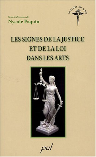 LES SIGNES DE LA JUSTICE ET DE LA LOI DANS LES ARTS by PAQUIN NYCOLE ...